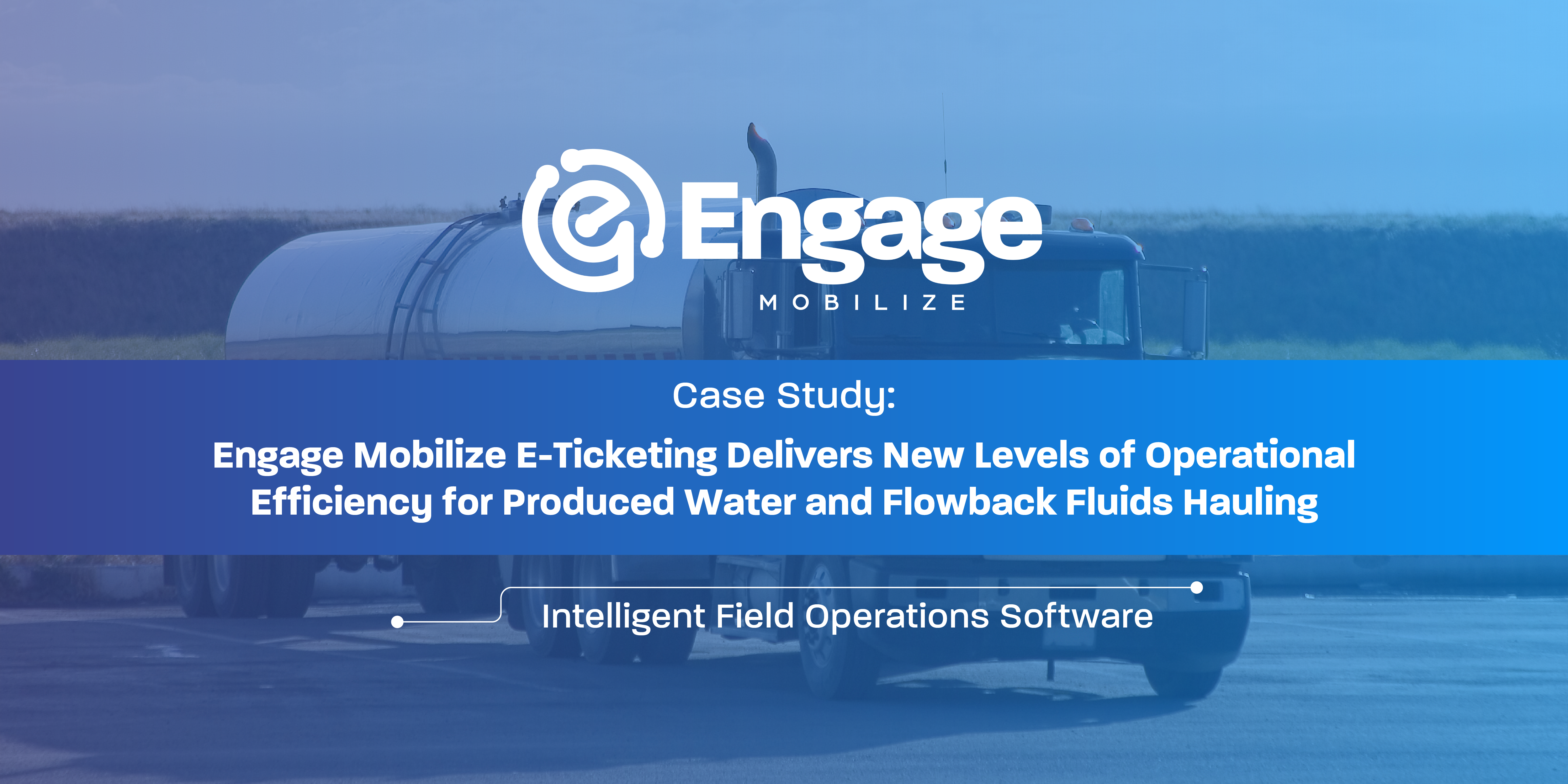 E-Ticketing | Efficiency for Produced Water & Flowback Fluids Hauling